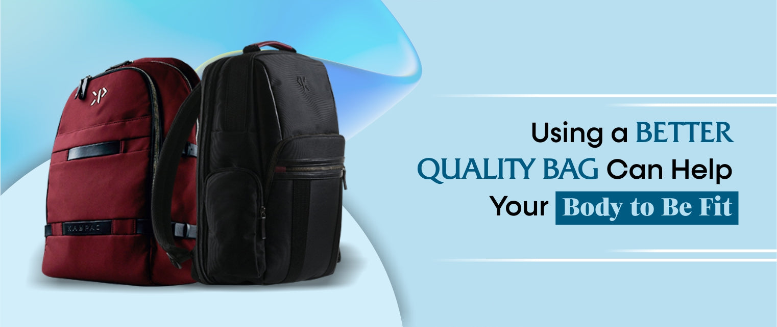 Using a Better Quality Bag Can Help Your Body to Be Fit - Kaypac
